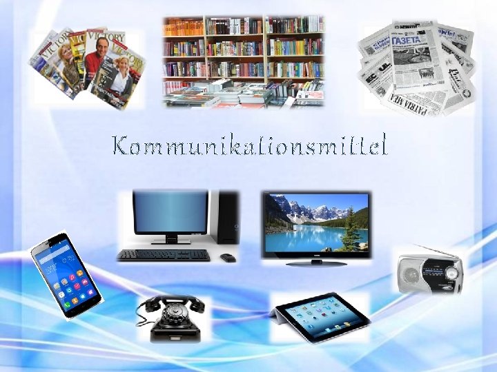 MODERNE Kommunikationsmittel Wozu braucht man ein Handy ...