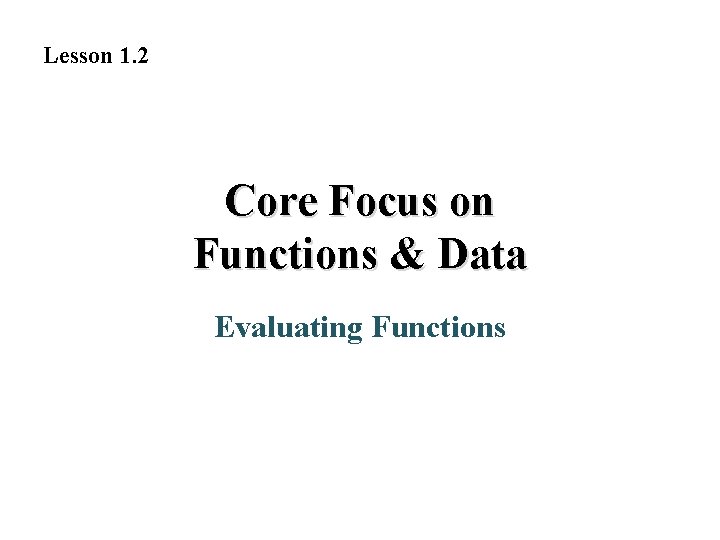 Lesson 1 2 Core Focus on Functions Data