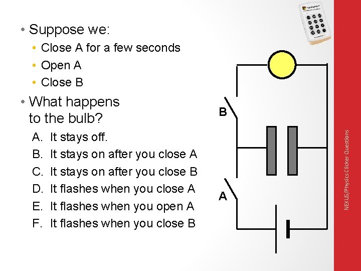 Clicker Questions for NEXUSPhysics Capacitors Where do you