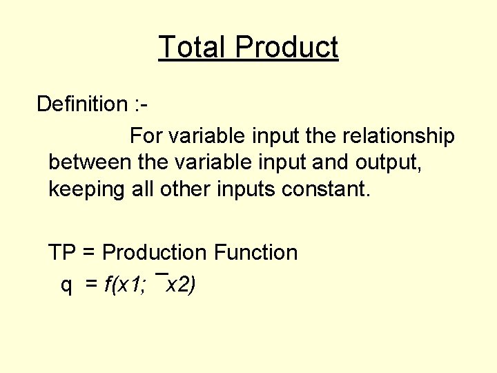 The Law of Variable Proportions The Law of