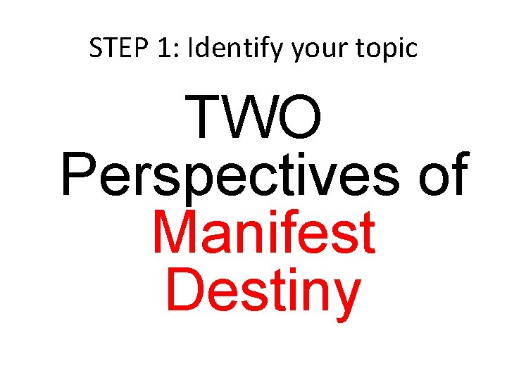 DIALOGUE STEP 1 Identify your topic TWO Perspectives