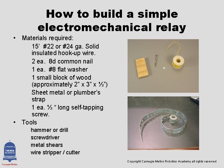 Electromechanical Relays Copyright Carnegie Mellon Robotics Academy all