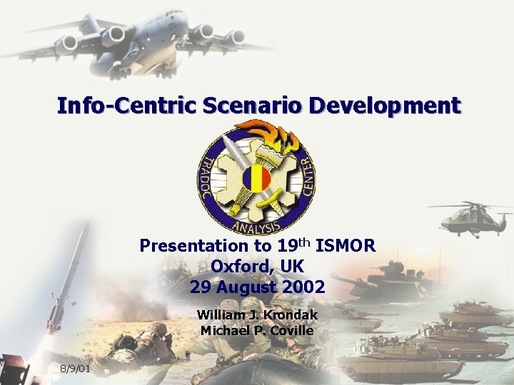 InfoCentric Scenario Development Presentation to 19 th ISMOR