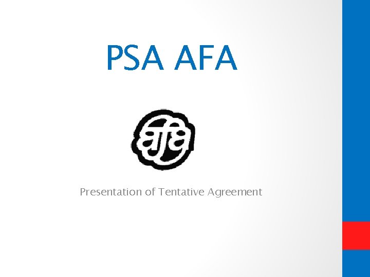 PSA AFA Presentation of Tentative Agreement AFACWA Mutual