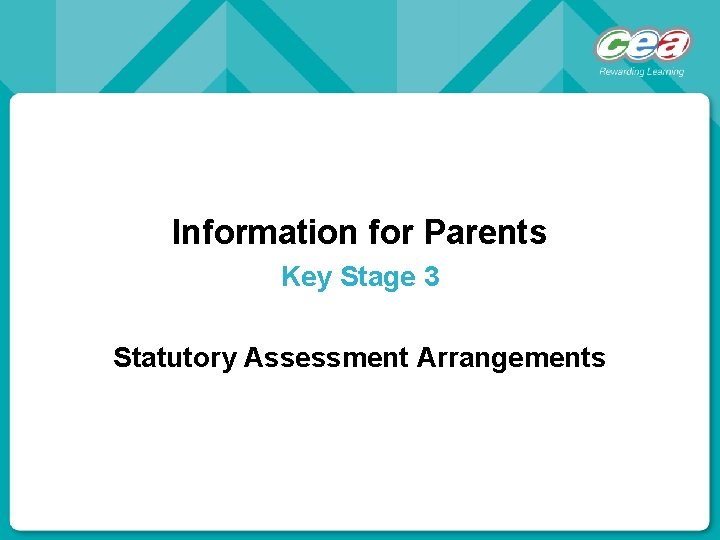 Information for Parents Key Stage 3 Statutory Assessment