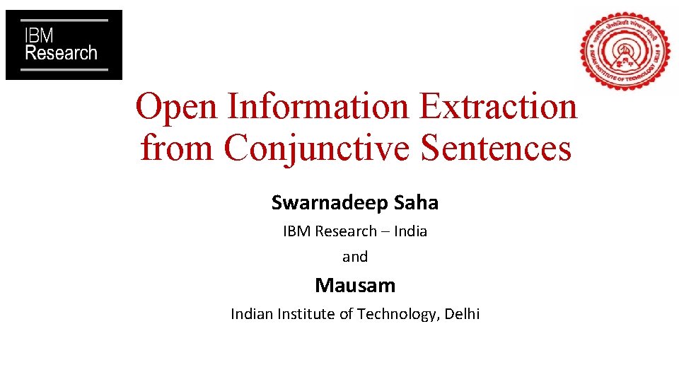 Open Information Extraction from Conjunctive Sentences Swarnadeep Saha
