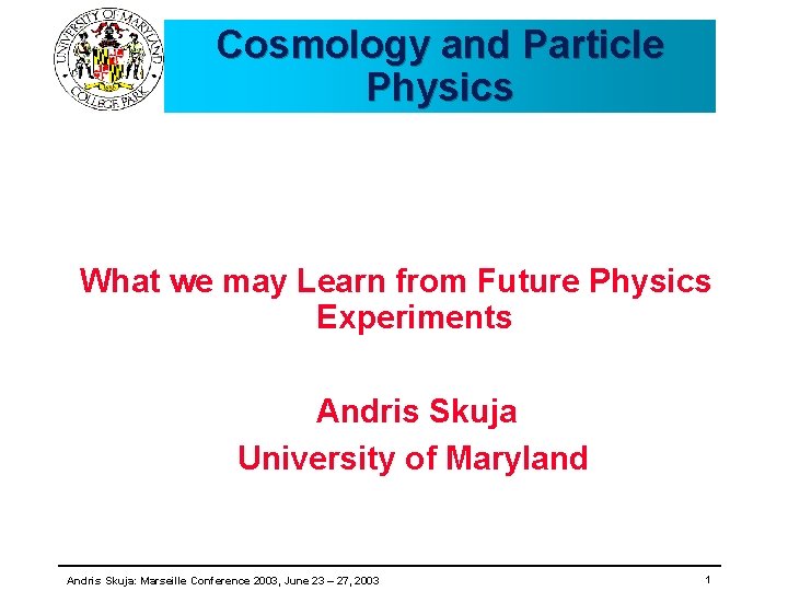 Cosmology and Particle Physics What we may Learn