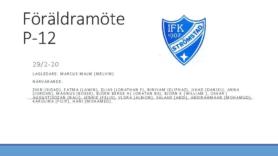 Frldramte P12 292 20 LAGLEDARE MARCUS MALM MELVIN