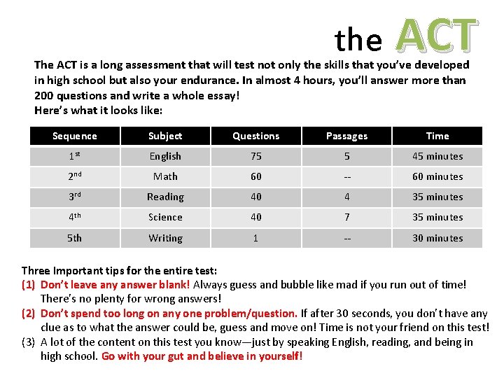 the ACT The ACT is a long assessment