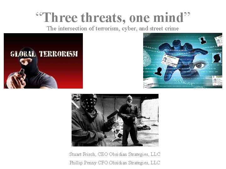 Three threats one mind The intersection of terrorism
