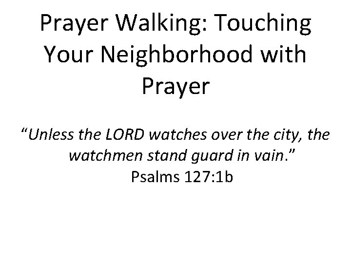 Prayer Walking Prayer Walking Touching Your Neighborhood with