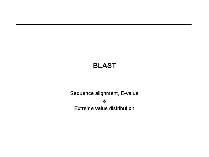 BLAST Sequence alignment Evalue Extreme value distribution Database