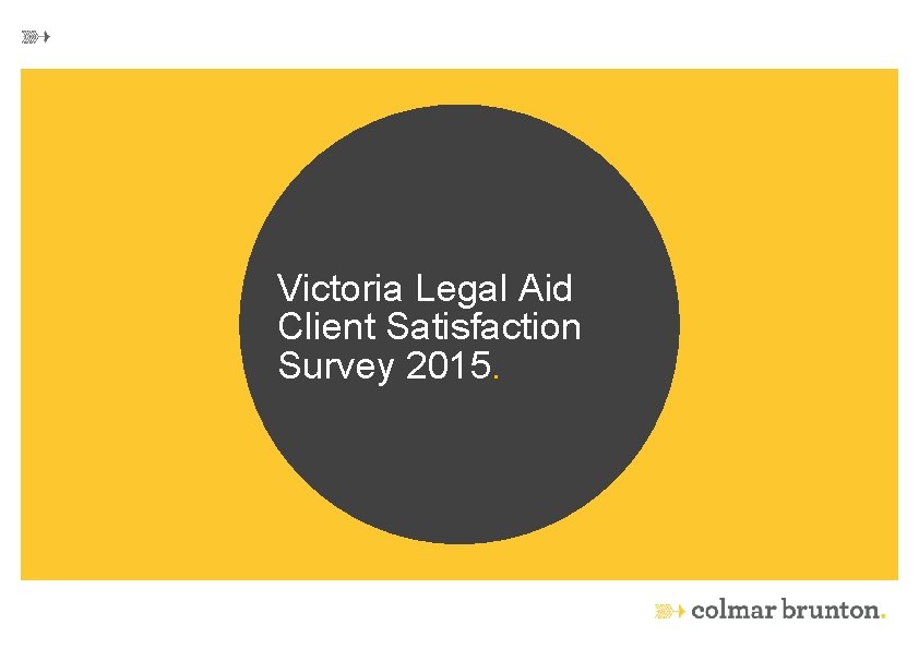 Victoria Legal Aid Client Satisfaction Survey 2015 2