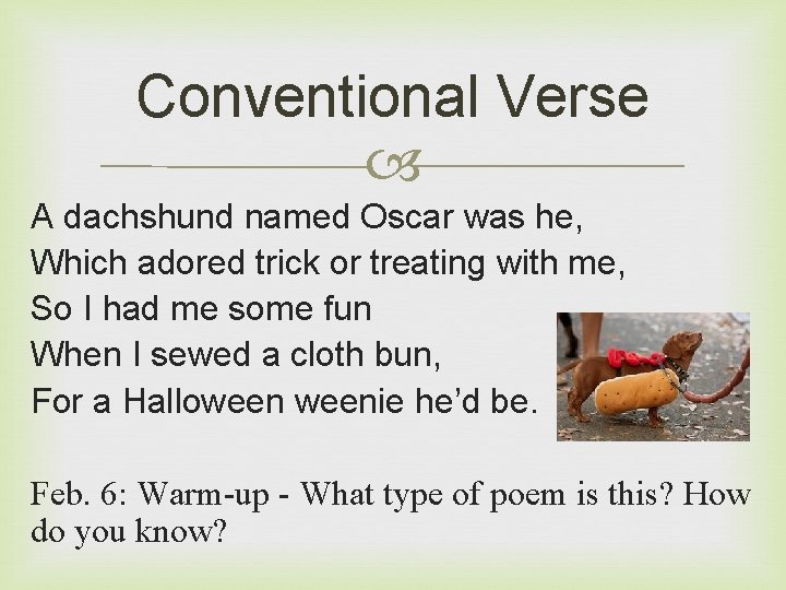 Conventional Verse A dachshund named Oscar was he