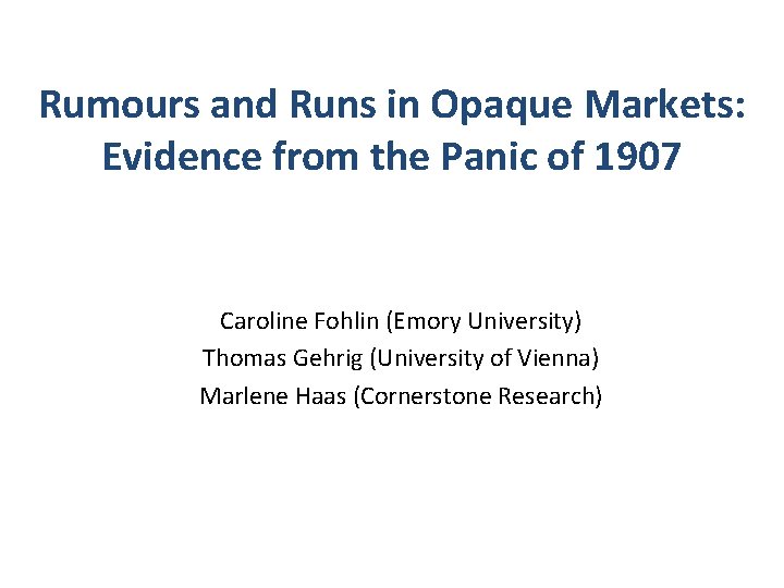 Rumours and Runs in Opaque Markets Evidence from