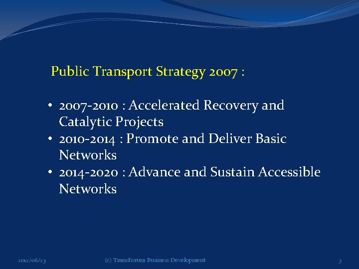 THE PUBLIC TRANSPORT STRATEGY 2007 A DECADE OF