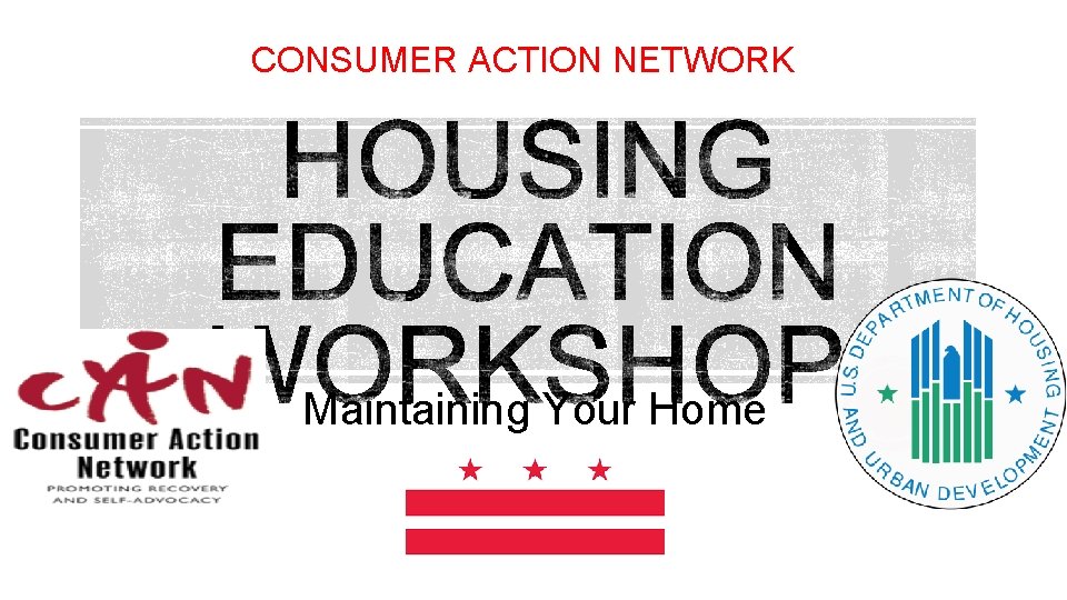 CONSUMER ACTION NETWORK Maintaining Your Home Which would