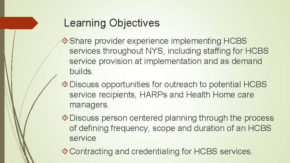 Putting the Pieces Together Shared Experiences of HCBS