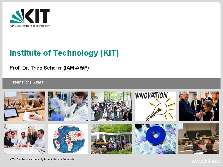 Institute of Technology KIT Prof Dr Theo Scherer