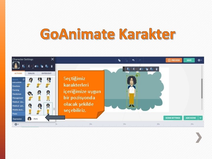 Go Animate Go Animate herhangi bir programlama bilmenizi