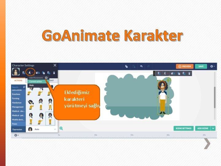 Go Animate Go Animate herhangi bir programlama bilmenizi
