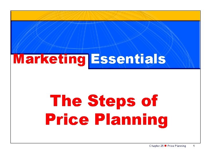 Marketing Essentials The Steps of Price Planning Chapter