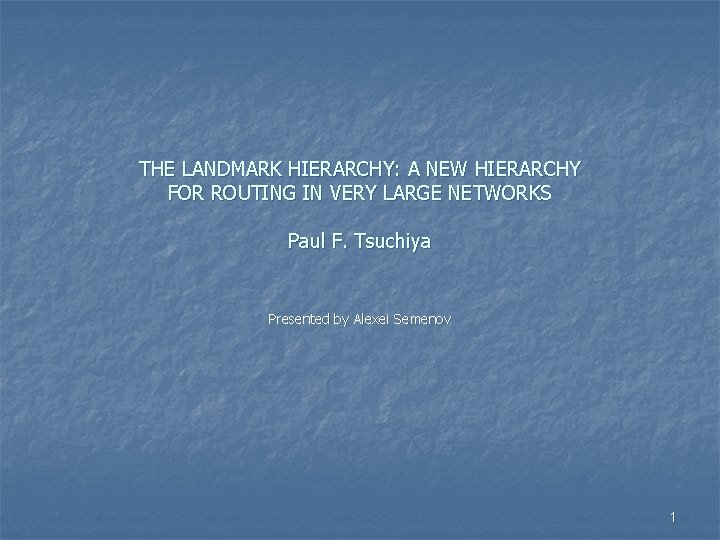 THE LANDMARK HIERARCHY A NEW HIERARCHY FOR ROUTING