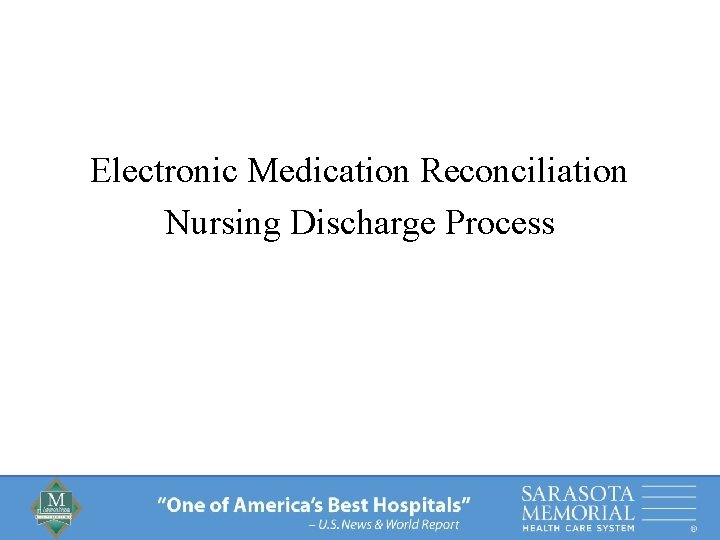 Electronic Medication Reconciliation Nursing Discharge Process One of