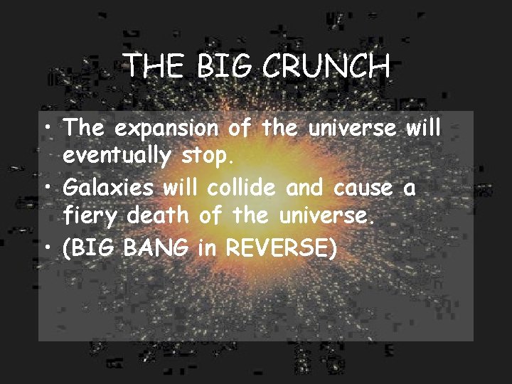 FORMATION THEORIES What is the Big Bang Theory