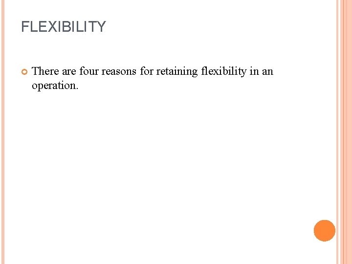 OBJECTIVES OF OPERATION DESIGN The objectives of operations