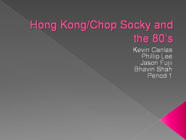 Hong KongChop Socky and the 80s Kevin Canlas