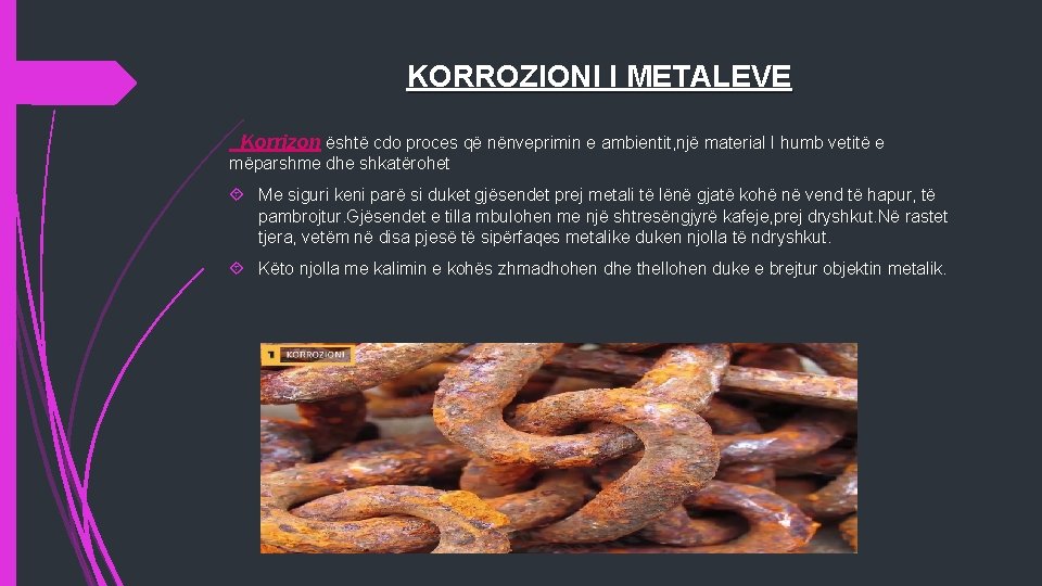 KORROZIONI I METALEVE Korrizon sht cdo proces q