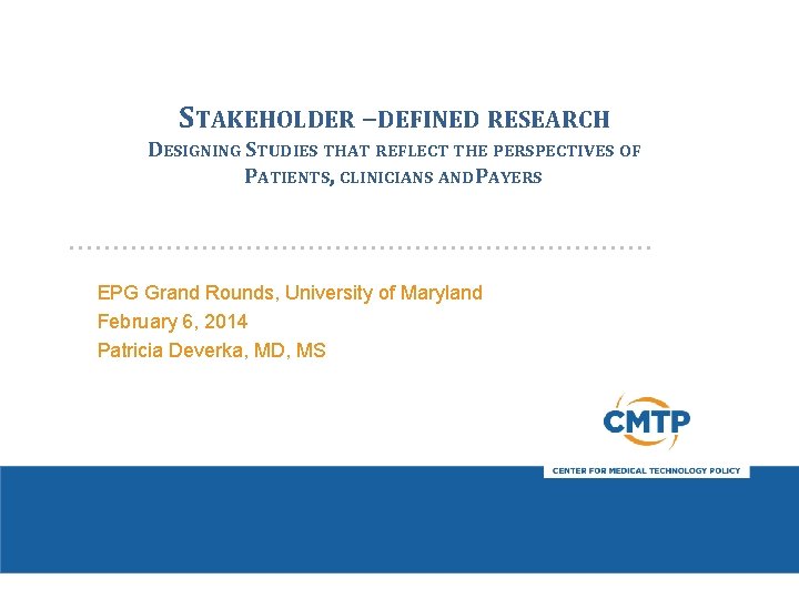 STAKEHOLDER DEFINED RESEARCH DESIGNING STUDIES THAT REFLECT THE