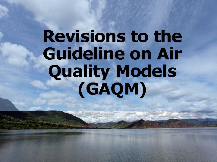 Revisions to the Guideline on Air Quality Models