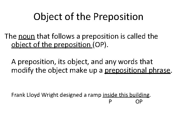 Prepositions join words in a special way They