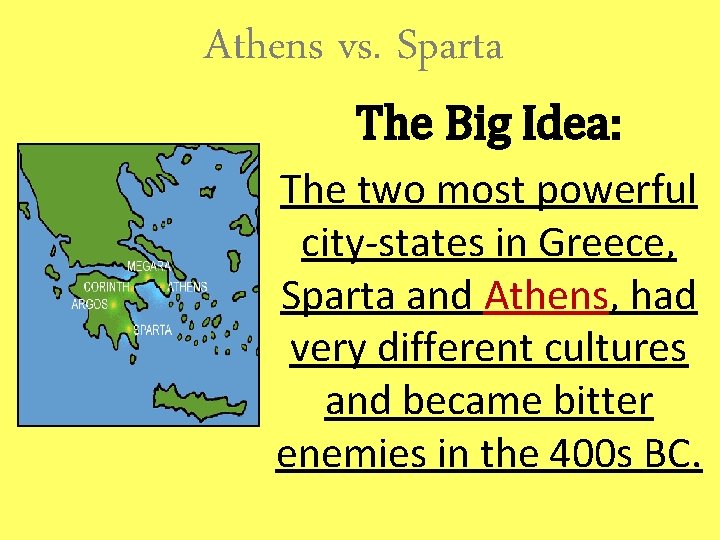 Athens vs Sparta The Big Idea The two