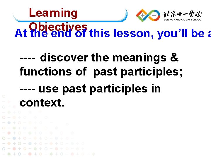 Grammar Past Participle Learning Objectives At the end