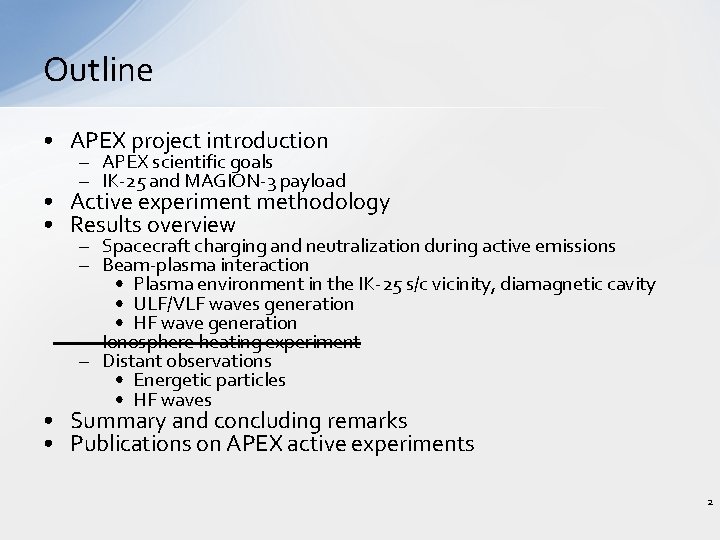 Active Plasma EXperiments 1991 92 OVERVIEW OF APEX