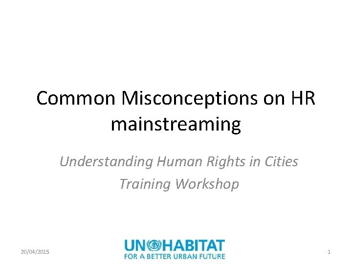 Common Misconceptions on HR mainstreaming Understanding Human Rights