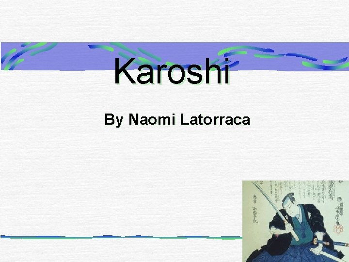 Karoshi By Naomi Latorraca What Is Karoshi Karoshi