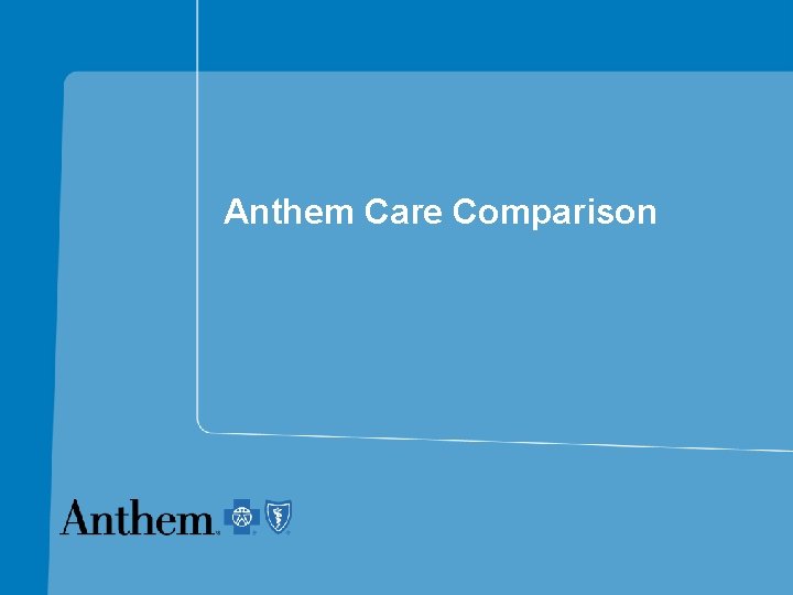 Anthem Care Comparison The growing need for transparency