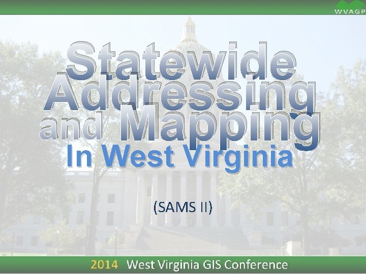 Statewide Addressing and Mapping In West Virginia Address