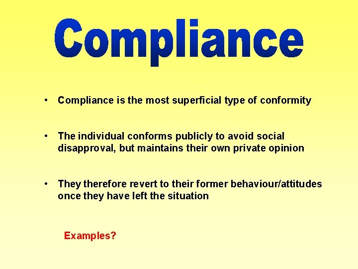 Compliance is the most superficial type of conformity