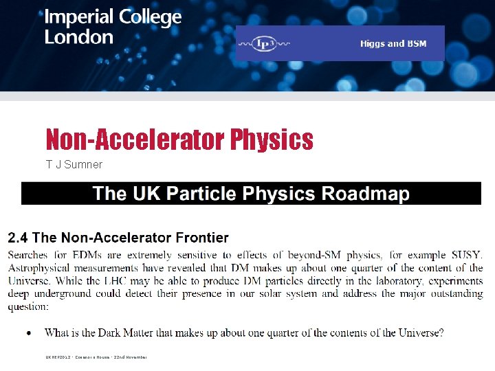 NonAccelerator Physics T J Sumner UKHEP 2012 Cosenors