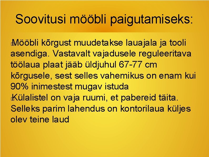 Ergonoomika sekretri tkohal Laura Bleier SR 14 Enne