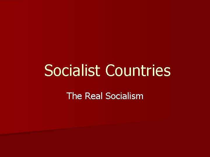 Socialist Countries The Real Socialism Eastern Europe n