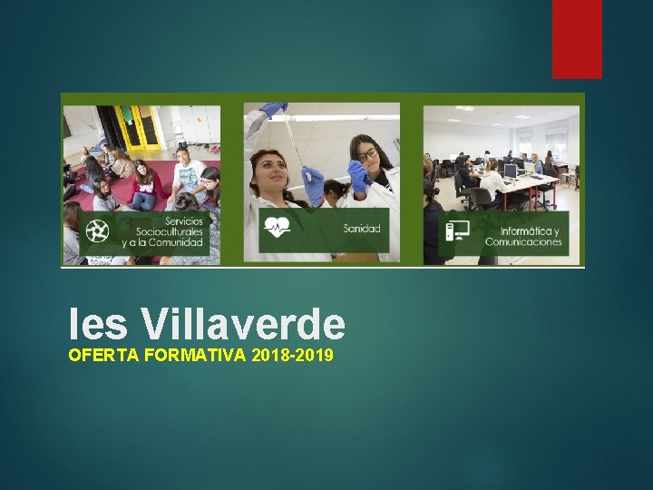 Ies Villaverde OFERTA FORMATIVA 2018 2019 POR QU