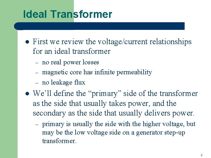 ECE 476 POWER SYSTEM ANALYSIS Lecture 8 Transformers