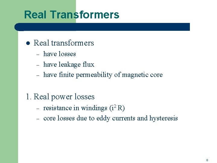 ECE 476 POWER SYSTEM ANALYSIS Lecture 8 Transformers