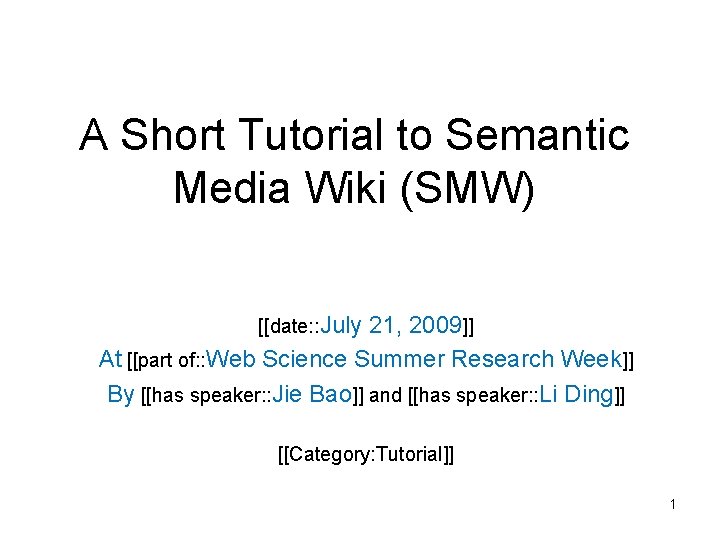 A Short Tutorial to Semantic Media Wiki SMW